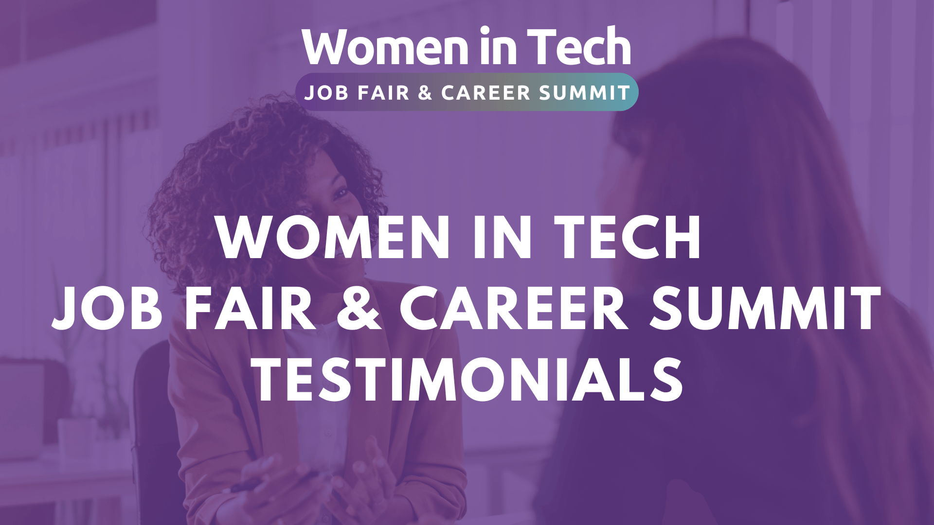 Women in Tech Job Fair & Career Summit Testimonials | Women in Tech Network