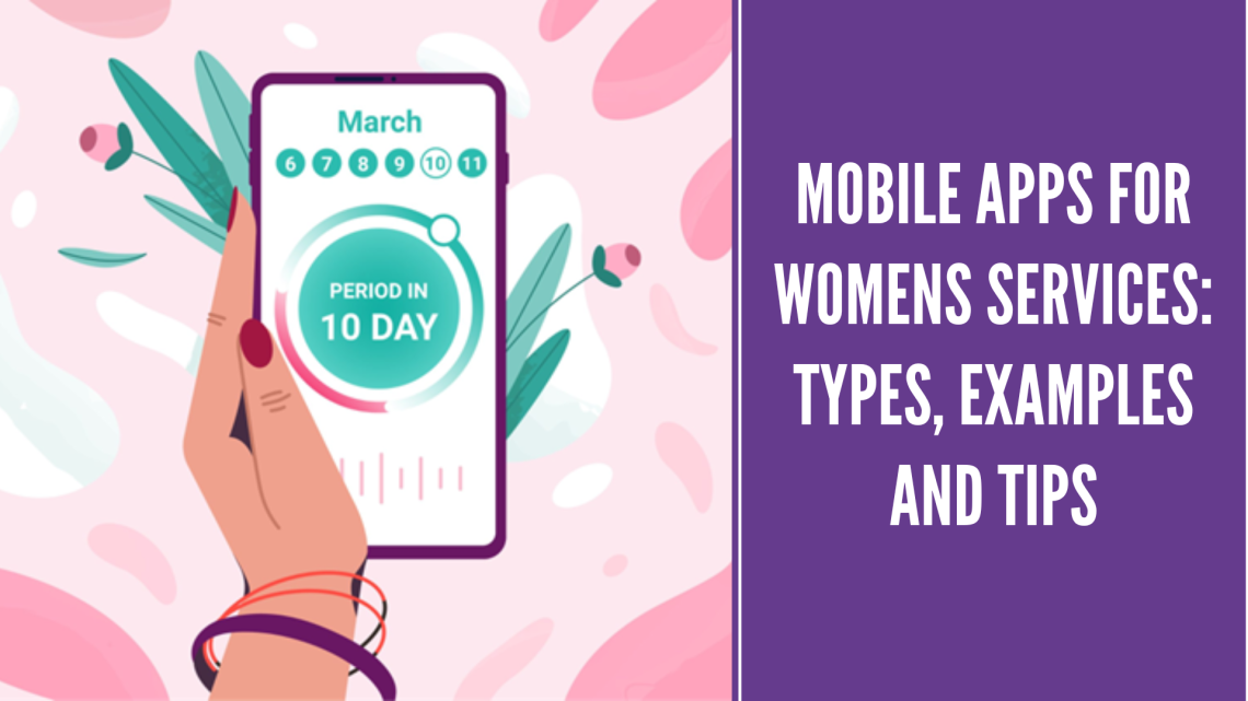 Mobile Apps for Womens Services: Types, Examples and Tips | Women in ...
